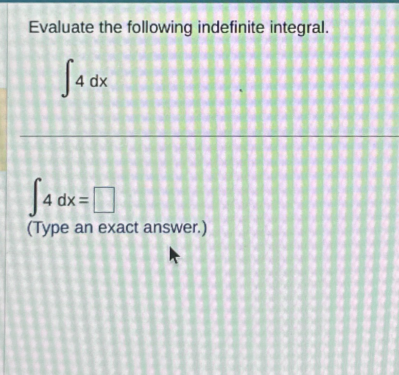 Solved Evaluate the following indefinite | Chegg.com