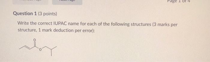 Solved Question 1 ( 3 points) Write the correct IUPAC name | Chegg.com
