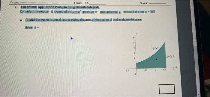 Solved Class: 132 Score: Name: 1. (10 points) Application | Chegg.com