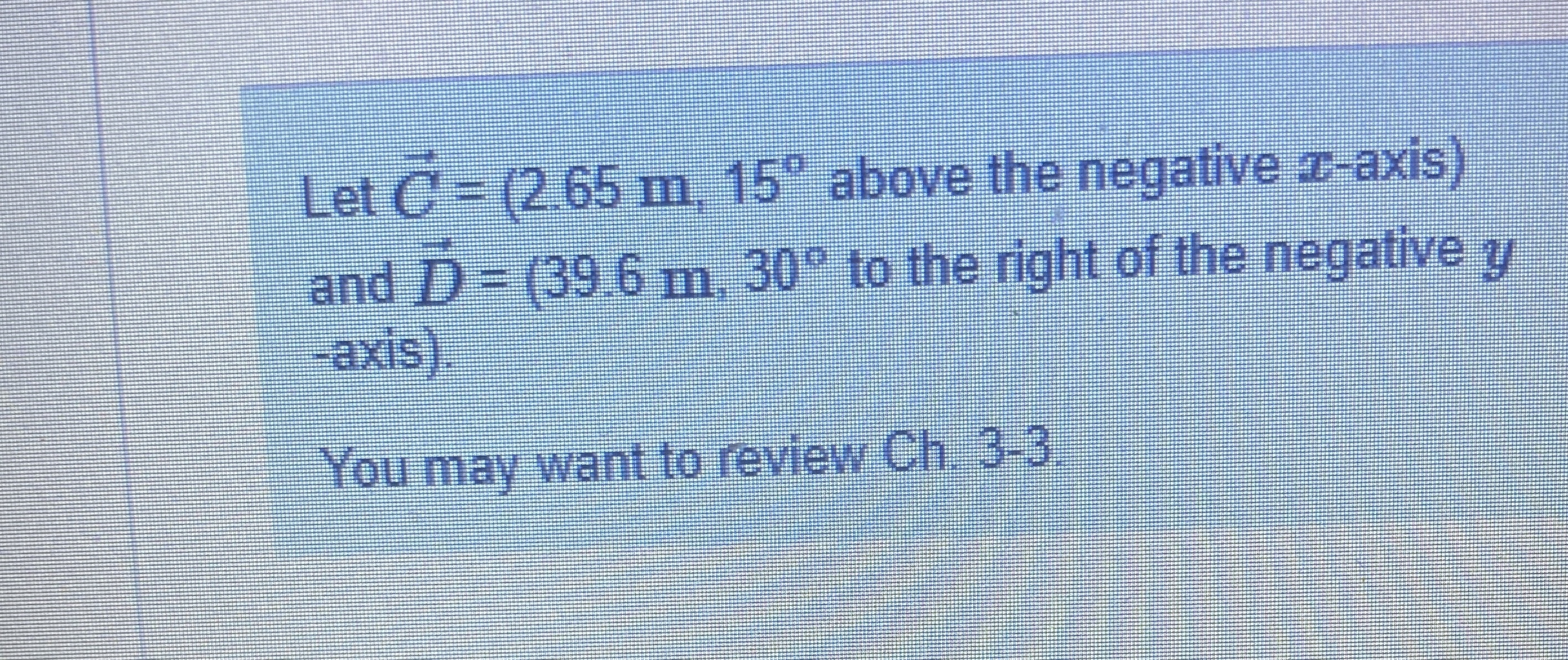 Solved Let C=2.65m,15 ﻿above the negative x-axis and | Chegg.com