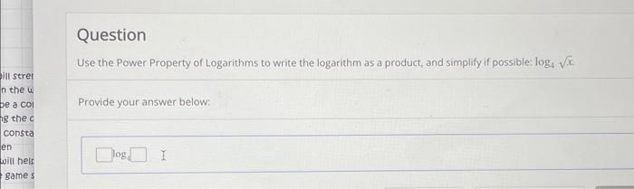 Solved Question Use the Power Property of Logarithms to | Chegg.com
