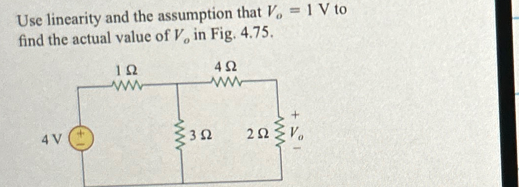 Solved Use linearity and the assumption that Vo=1V ﻿to find | Chegg.com