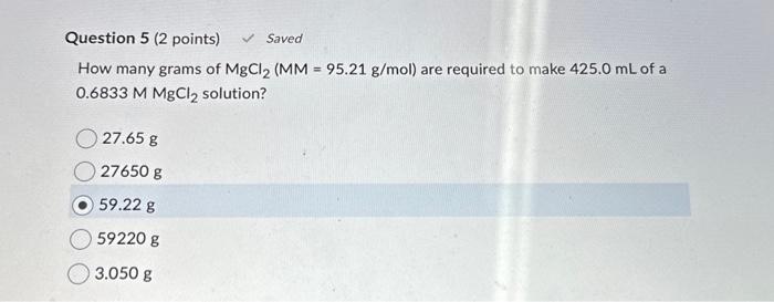 Solved How many grams of MgCl2(MM=95.21 g/mol) are required | Chegg.com
