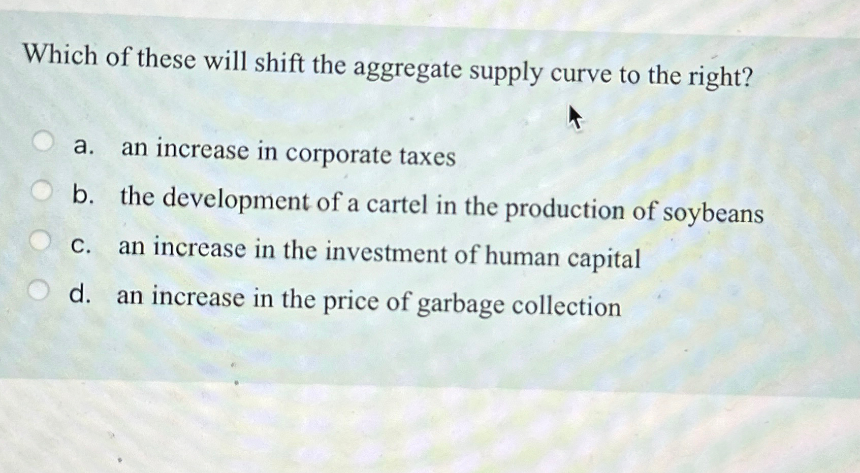 Solved Which of these will shift the aggregate supply curve | Chegg.com