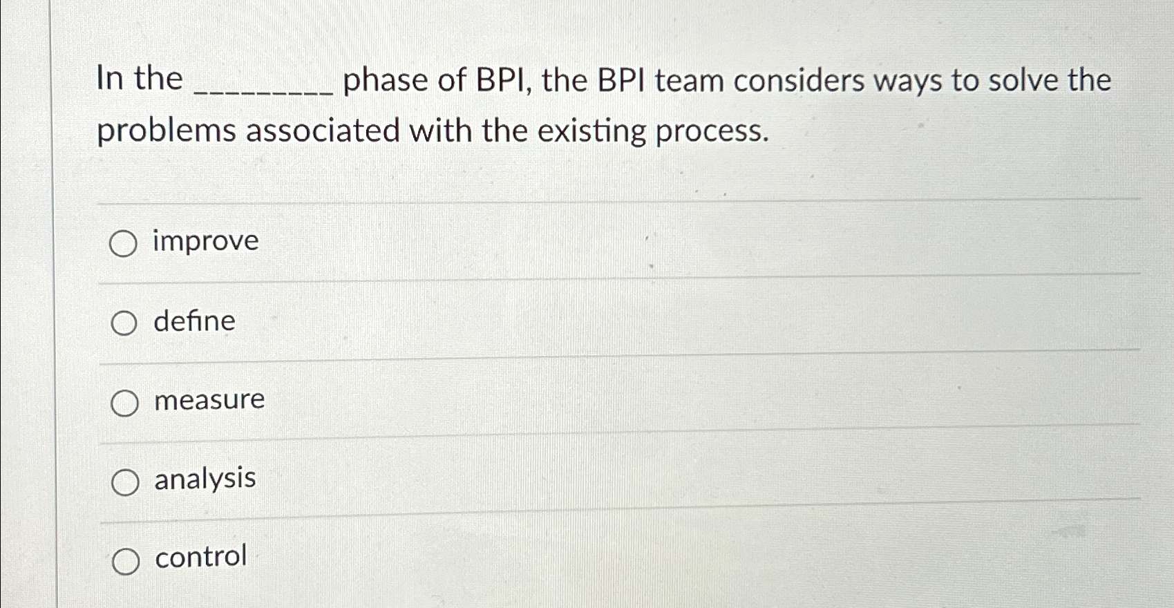 Solved In the phase of BPI, the BPI team considers ways to | Chegg.com