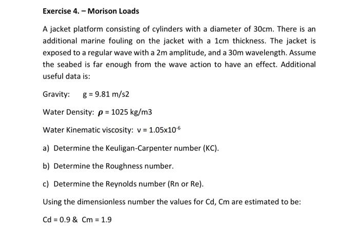 Solved Exercise 4. - Morison Loads A jacket platform | Chegg.com