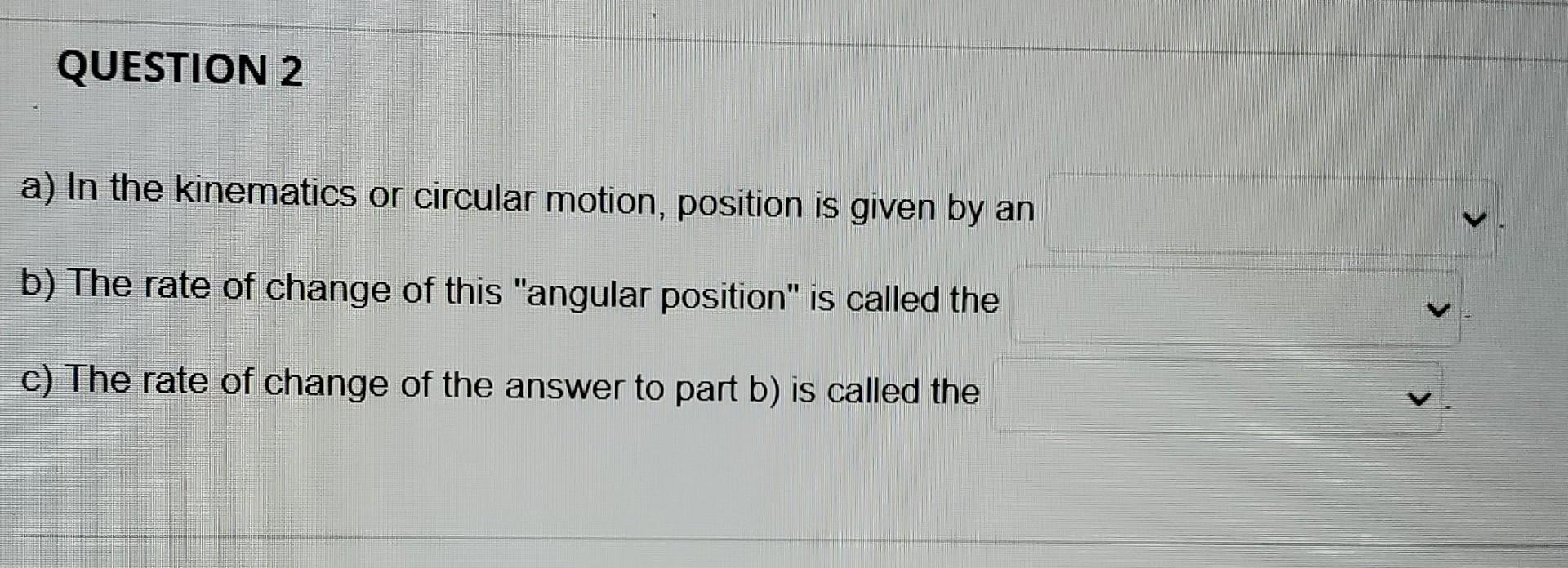 Solved A In The Kinematics Or Circular Motion Position Is