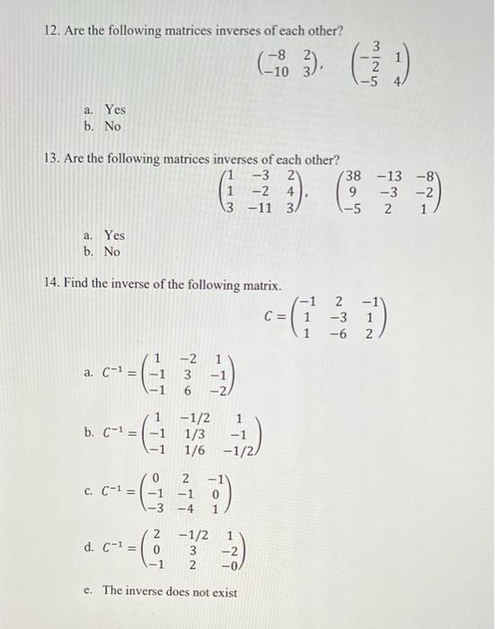 Solved 12. Are the following matrices inverses of each | Chegg.com