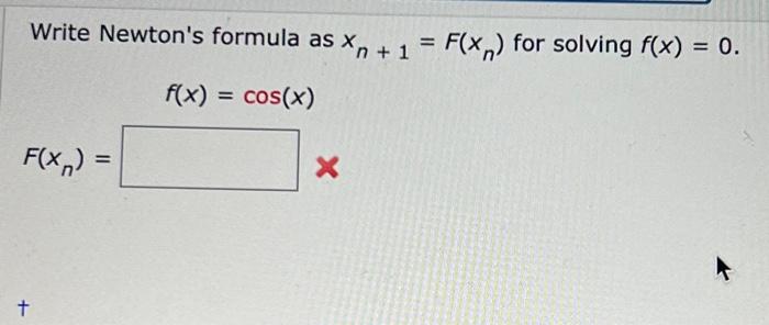 Solved Write Newton's formula as xn+1=F(xn) for solving | Chegg.com