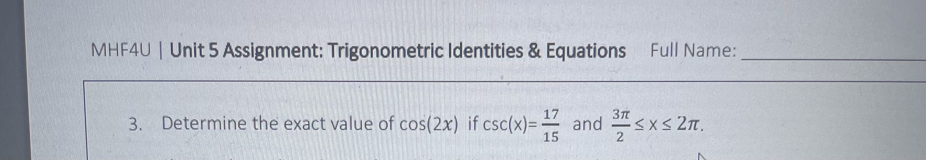 Solved Determine the exact value of cos(2x) ﻿if csc(x)=1715 | Chegg.com