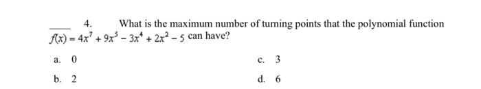 Solved 4. What is the maximum number of turning points that | Chegg.com
