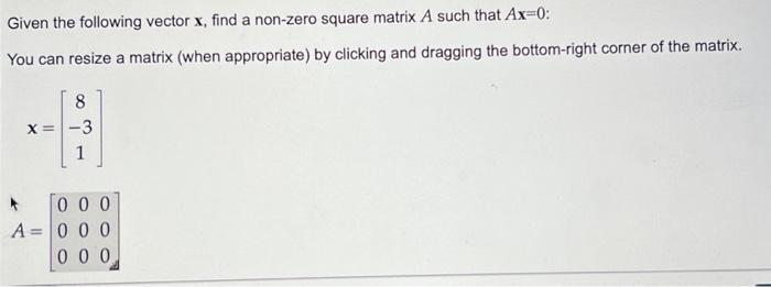 Solved Given the following vector x, find a non-zero square | Chegg.com