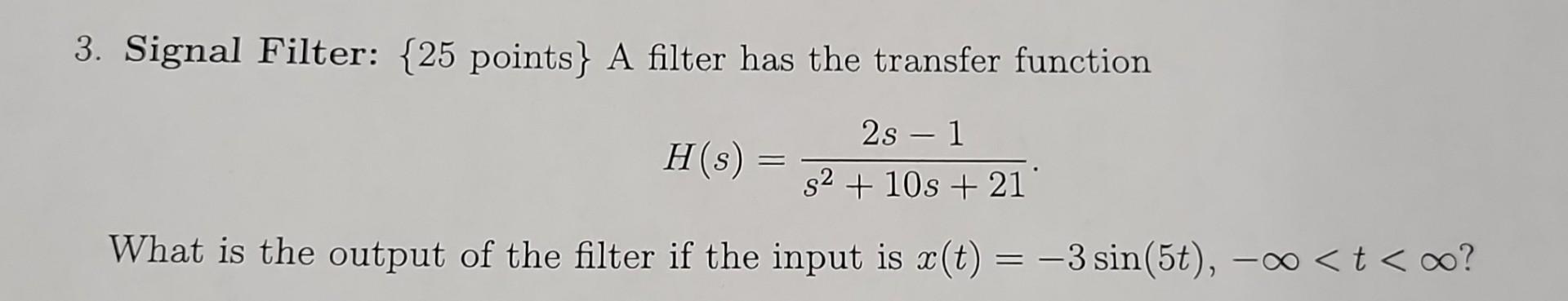 Solved Linear System Analysis3. Signal Filter: {25 points } | Chegg.com