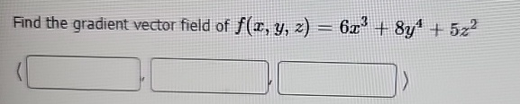 Solved Find the gradient vector field of | Chegg.com