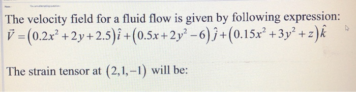 Solved The velocity field for a fluid flow is given by | Chegg.com