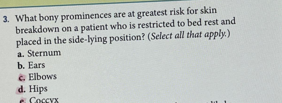 Solved What bony prominences are at greatest risk for skin | Chegg.com