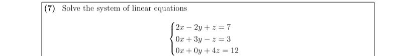 Solved (7) Solve the system of linear | Chegg.com Solved (7) Solve the system of linear | Chegg.com