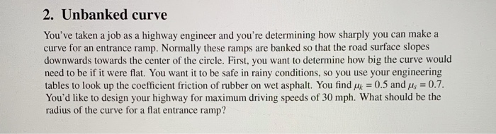 Solved 2. Unbanked curve You've taken a job as a highway | Chegg.com