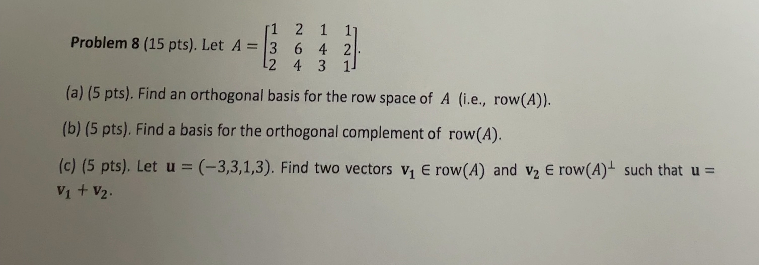 Solved Problem 8 (15 ﻿pts). ﻿Let A=[121136422431].(a) | Chegg.com