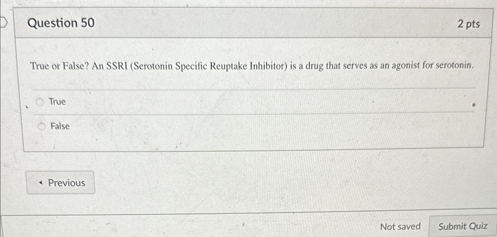 Solved Question 502 ﻿ptsTrue or False? An SSRI (Serotonin | Chegg.com