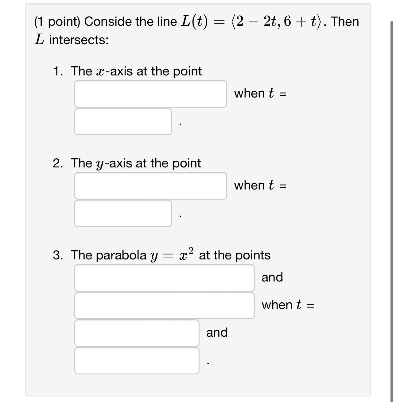 Solved (1 ﻿point) ﻿Conside the line L(t)=(:2-2t,6+t:). ﻿Then | Chegg.com