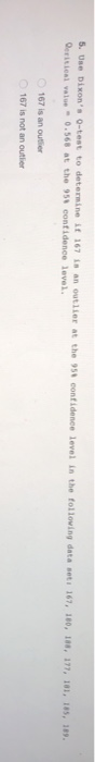5. Use Dixon's Q-test to determine it 167 is an | Chegg.com