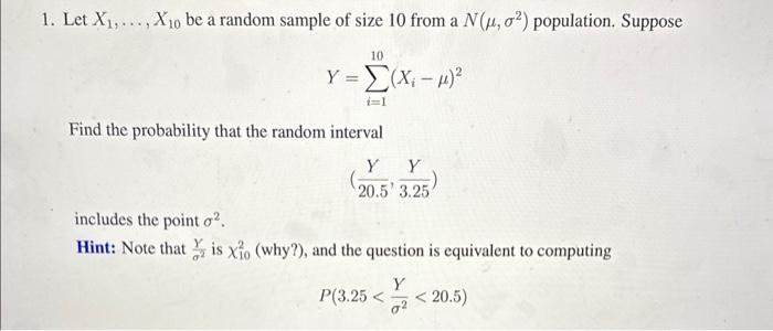 Solved 1. Let X1,…,X10 be a random sample of size 10 from a | Chegg.com