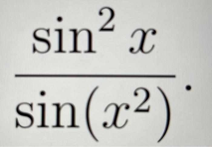 Solved sin(x2)sin2x | Chegg.com