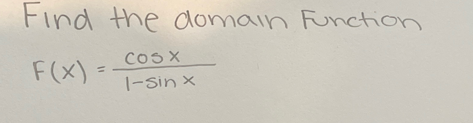 Solved Find The Domain Functionf X Cosx1 Sinx