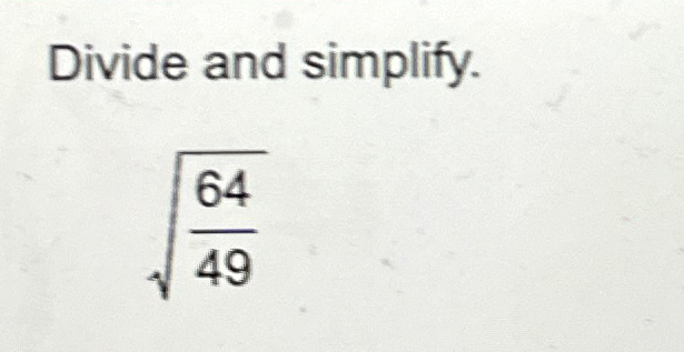 Solved Divide and simplify.64492 | Chegg.com