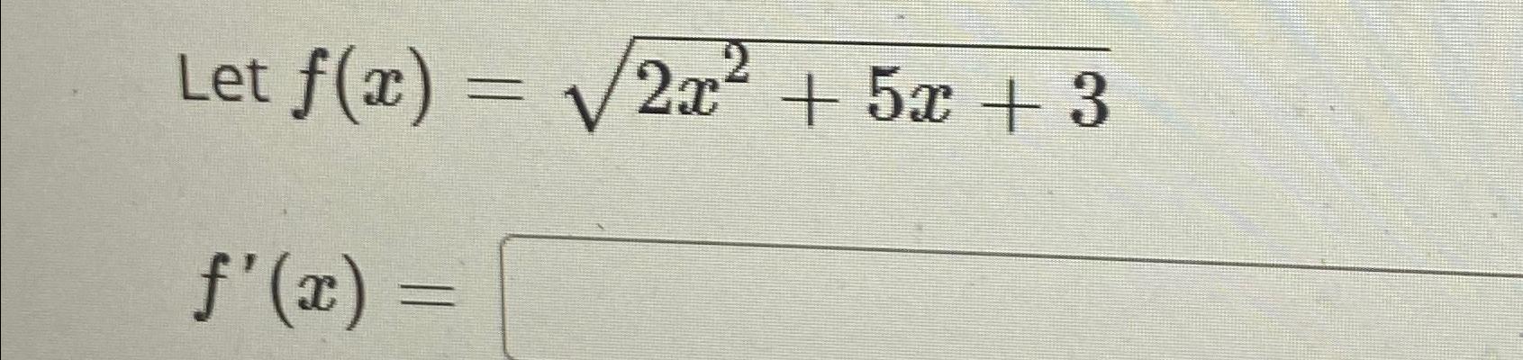Solved Let F X 2x2 5x 32f X