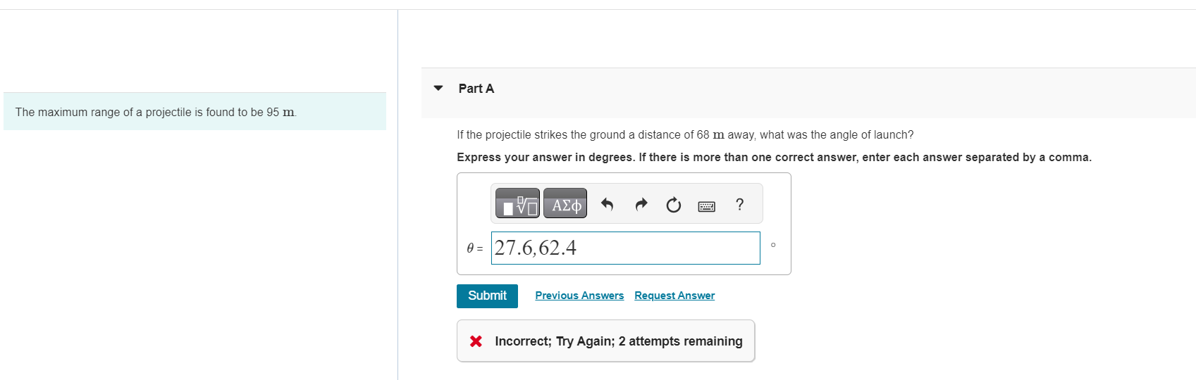 Solved Part AThe maximum range of a projectile is found to | Chegg.com