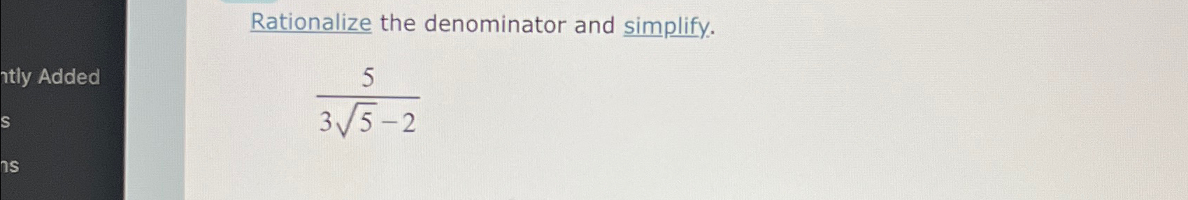 Solved Rationalize the denominator and simplify.5352-2 | Chegg.com
