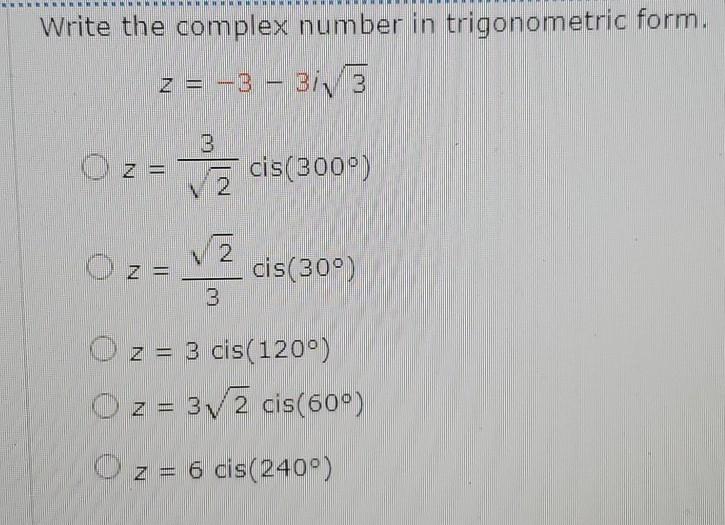 Solved Write the complex number in trigonometric form. z = | Chegg.com