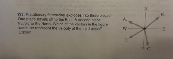 Solved W3: A stationary firecracker explodes into three | Chegg.com
