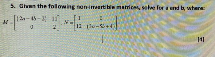 Solved 5. Given the following non-invertible matrices, solve | Chegg.com
