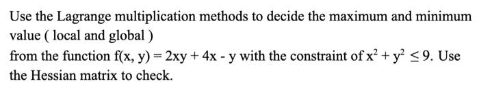 Solved Use the Lagrange multiplication methods to decide the | Chegg.com