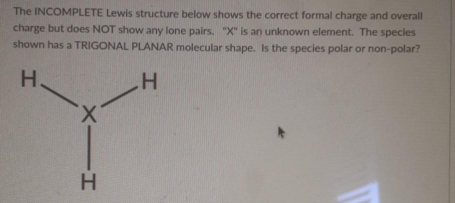 Solved The INCOMPLETE Lewis structure below shows the | Chegg.com