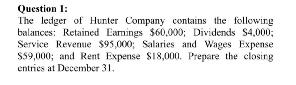 Solved Question 1:The ledger of Hunter Company contains the | Chegg.com