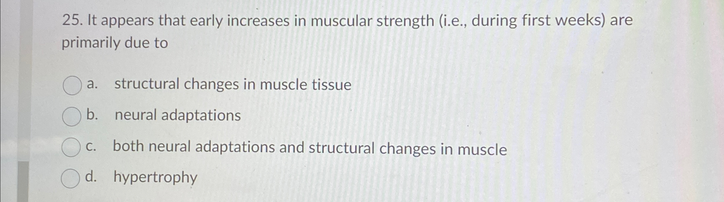 Solved It appears that early increases in muscular strength | Chegg.com