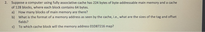 Solved 2. Suppose a computer using fully associative cache | Chegg.com