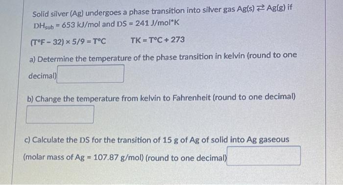 Solved Solid silver (Ag) undergoes a phase transition into | Chegg.com