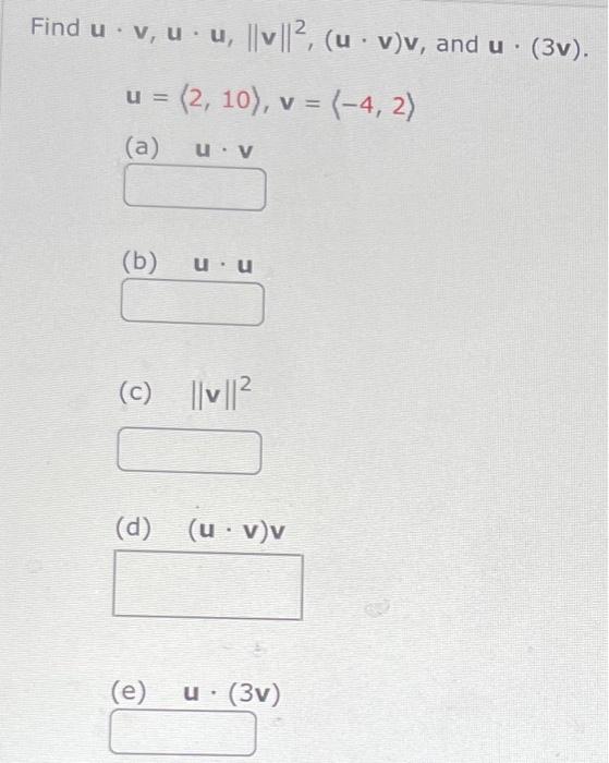 Solved Find u. v, uu, || V |12, (u . v)v, and u . (3v). u = | Chegg.com Solved Find u. v, uu, || V |12, (u . v)v, and u . (3v). u = | Chegg.com