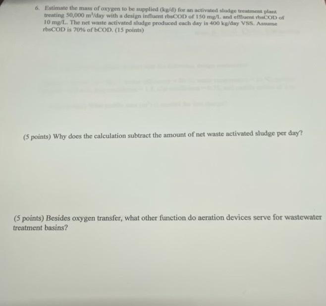 Solved 6. Estimate the mass of oxygen to be supplied (kg/d) | Chegg.com