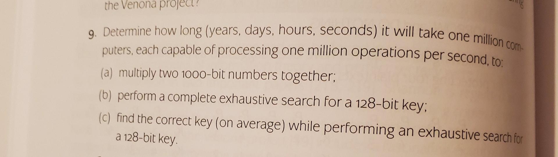 Solved the Venona project! 9. Determine how long (years, | Chegg.com