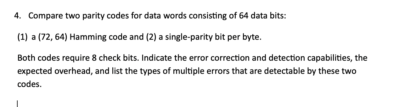 Compare two parity codes for data words consisting of | Chegg.com