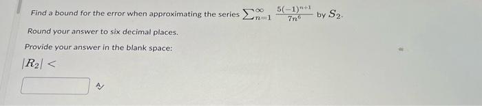 Solved Find a bound for the error when approximating the | Chegg.com