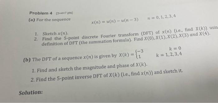 Solved (a) For the sequence x(n)=u(n)−u(n−3)n=0,1,2,3,4 1. | Chegg.com