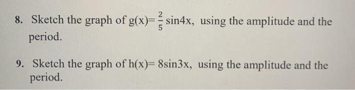 Solved 8. Sketch the graph of g(x)=sin4x, using the | Chegg.com