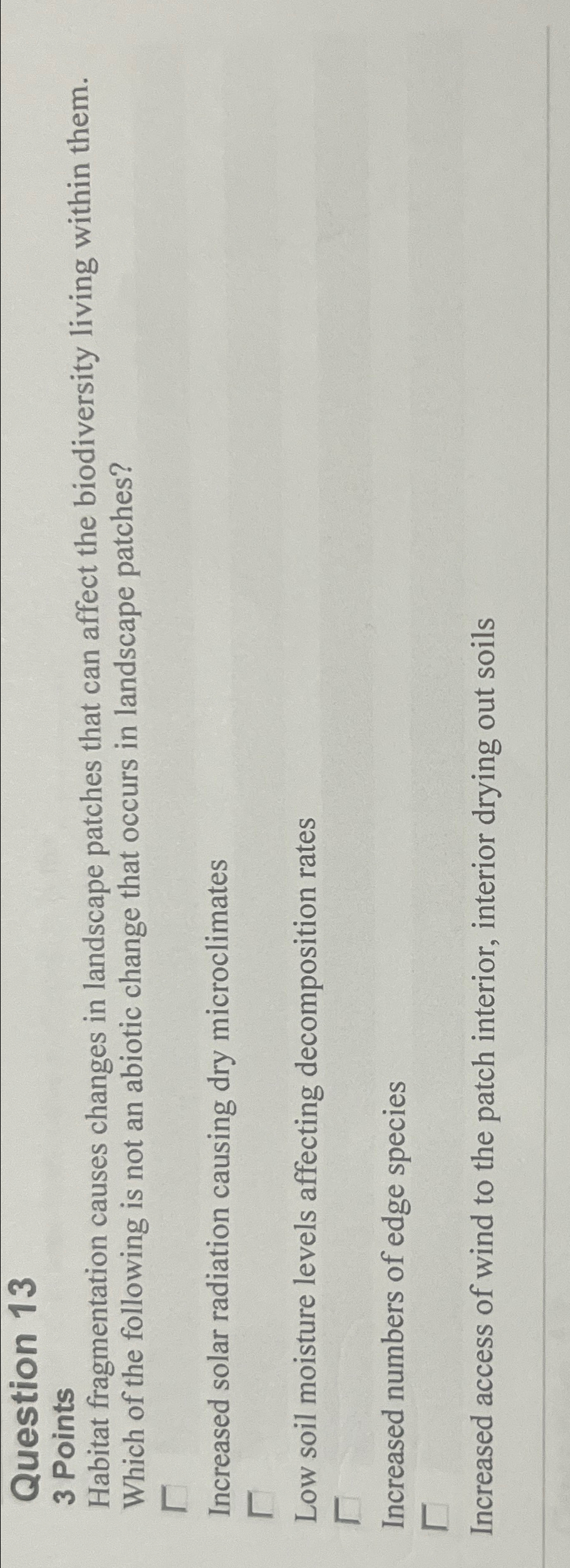Solved Question 133 ﻿PointsHabitat fragmentation causes | Chegg.com